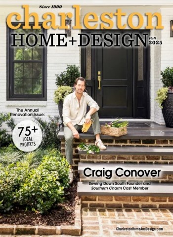 Charleston Home + Design - Fall 2025 | Interior Design, Décor & Home ...